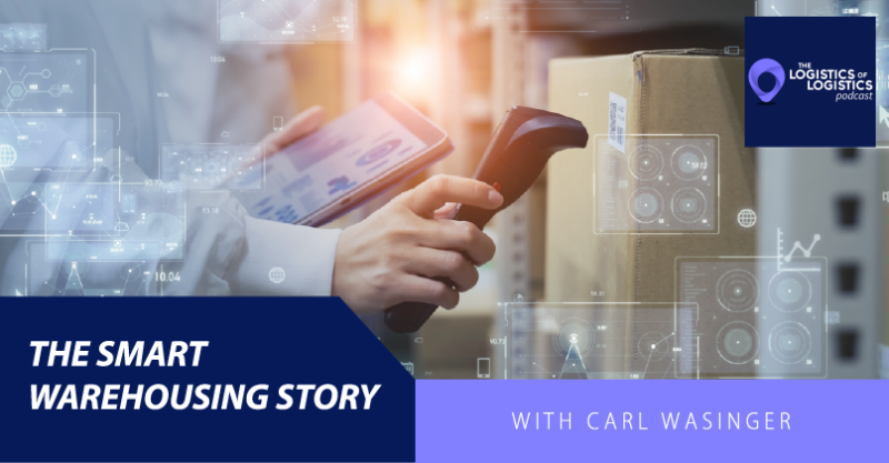 The Smart Warehousing Story with Carl Wasinger